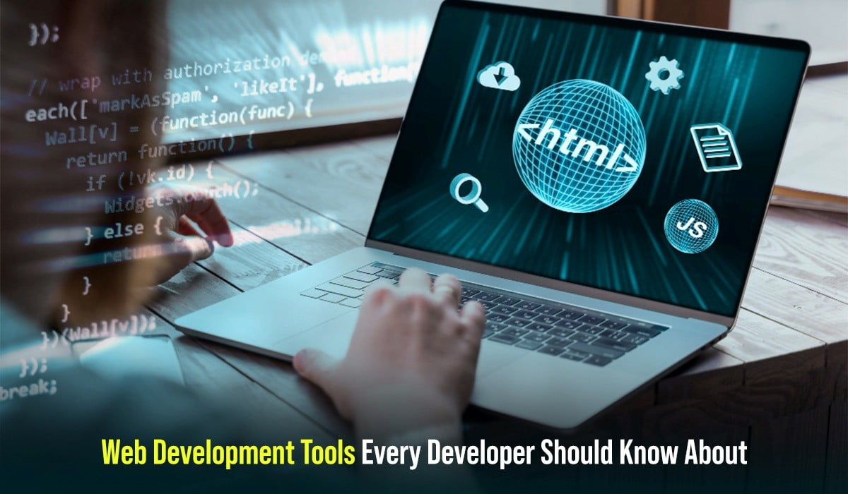 Web Development Tools Every Developer Should Know About